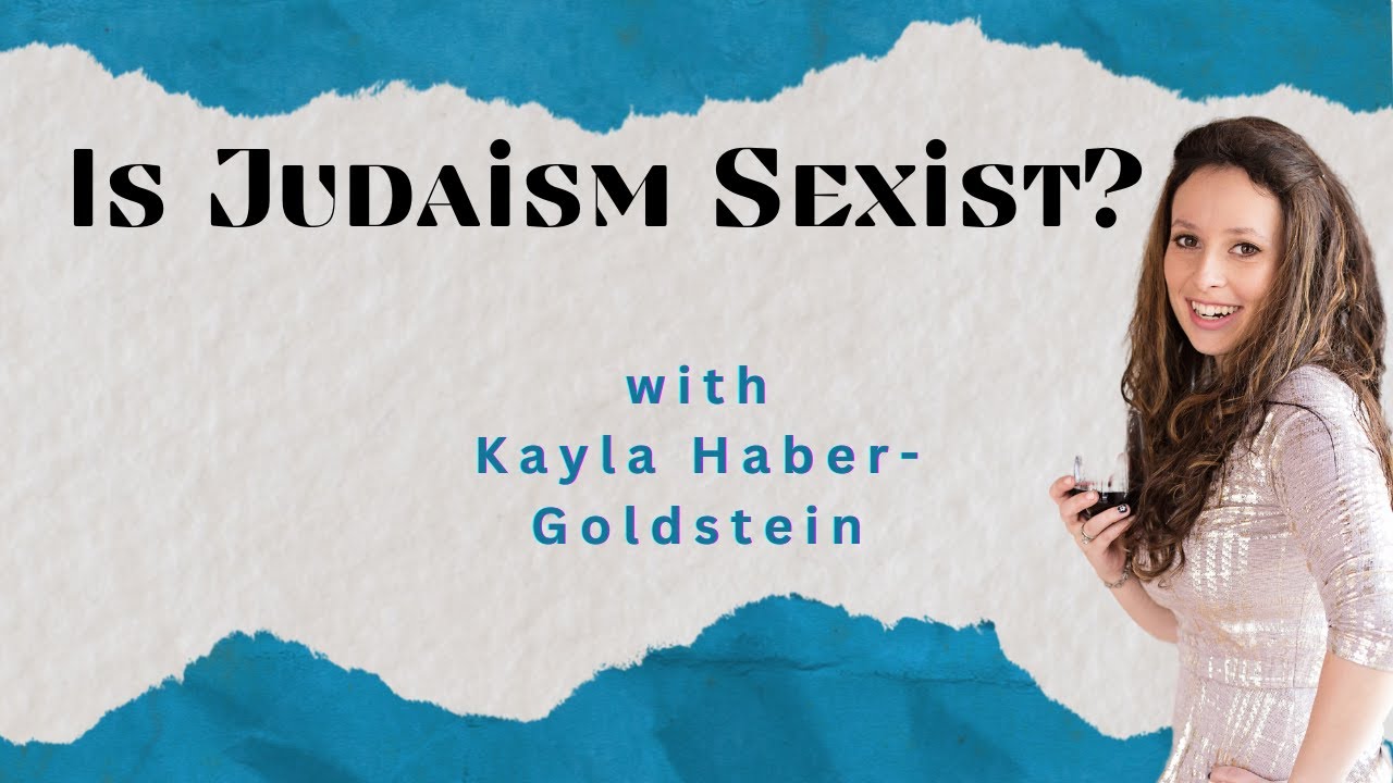 Is Judaism Sexist? with Kayla Haber-Goldstein - YouTube