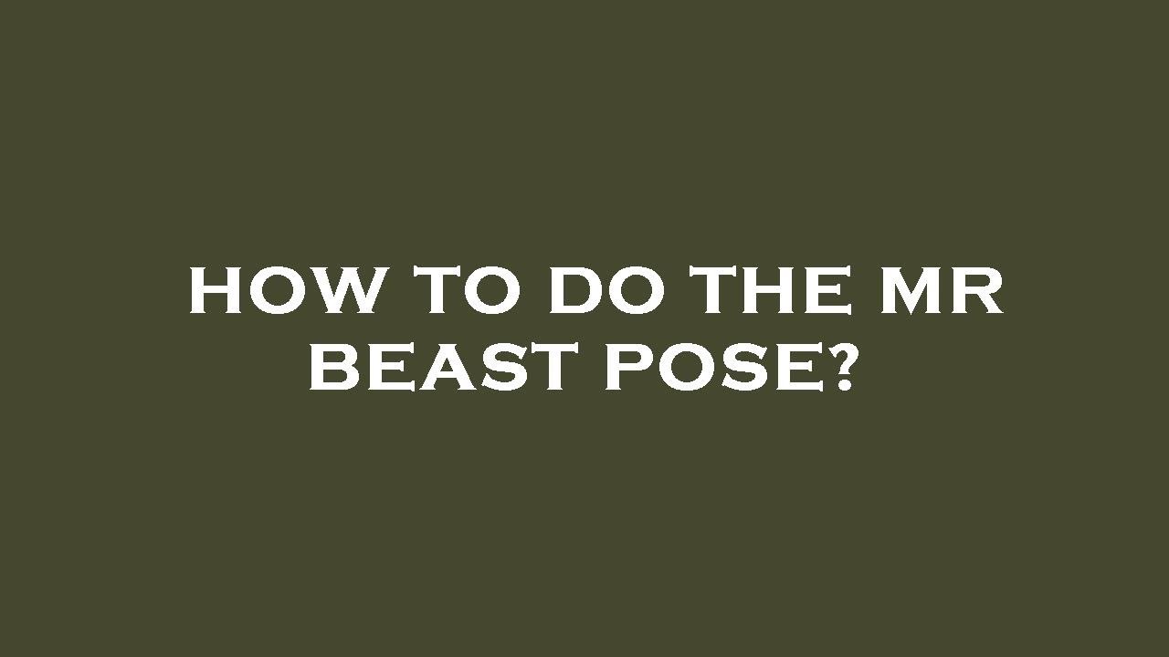 How to do the mr beast pose? - YouTube