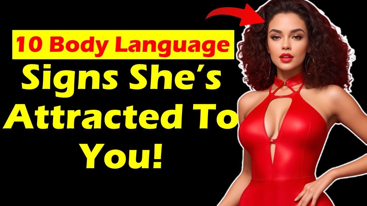 10 Body Language Signs Shes Attracted To You Youtube