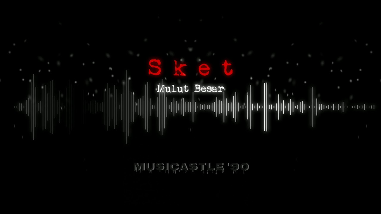 SKET _ Mulut Besar - YouTube Music