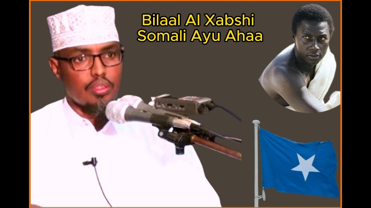 Bilaal Somali Ayuu Ahaa~Sheekh Xasaan - YouTube