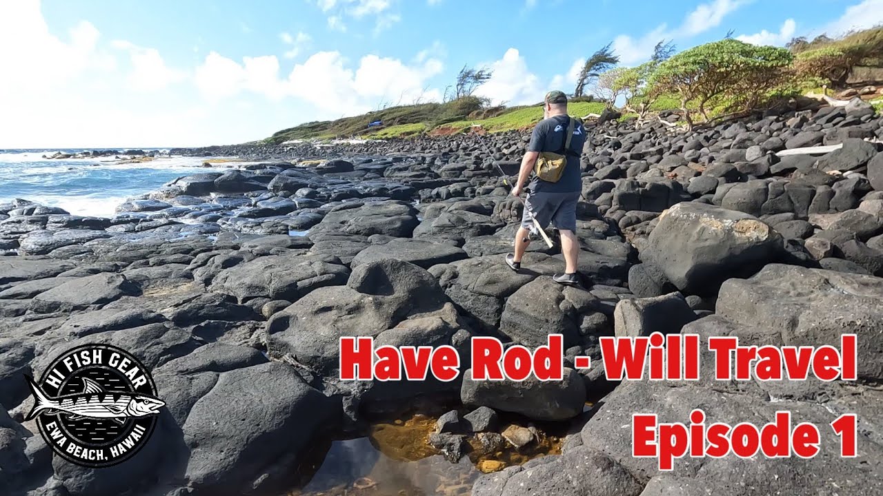 Have Rod - Will Travel, Episode 1 Part 1, Kaua’i Hawaii - YouTube