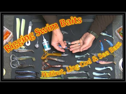 "How-To" Rigging Swim Baits for Butts, Ling Cod & Sea Bass - YouTube