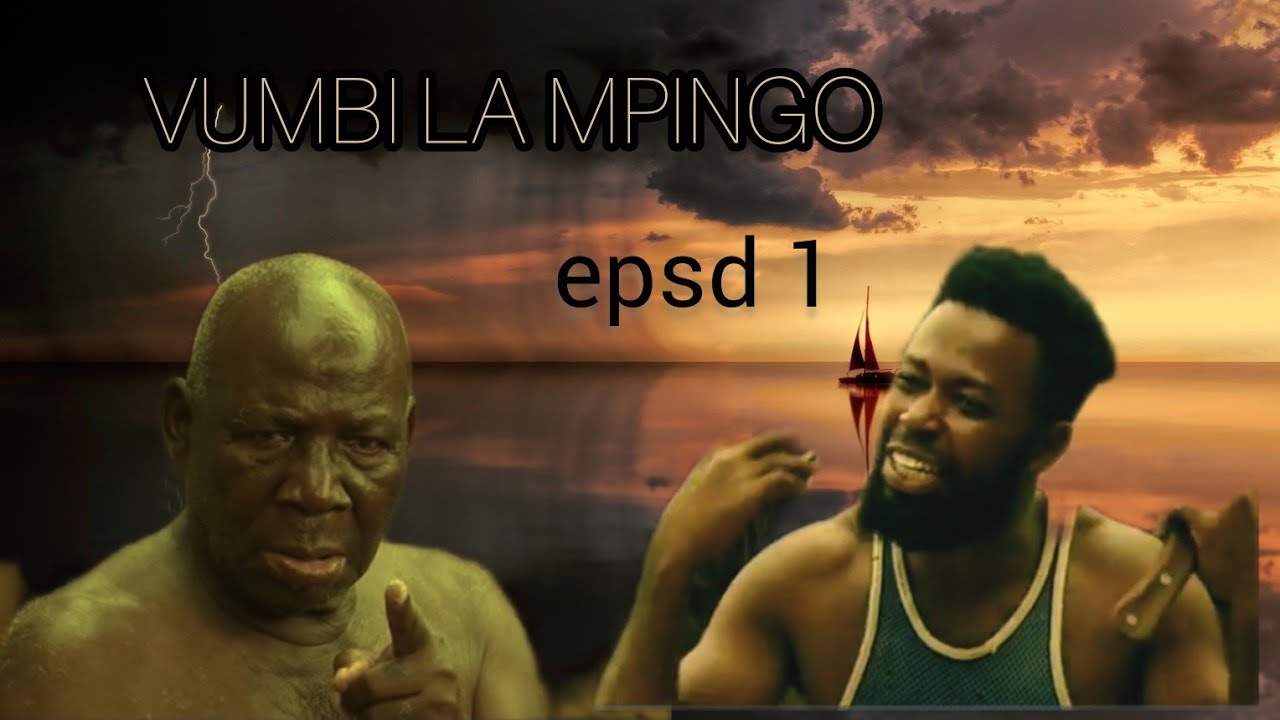VUMBI LA MPINGO epsd 1 - YouTube