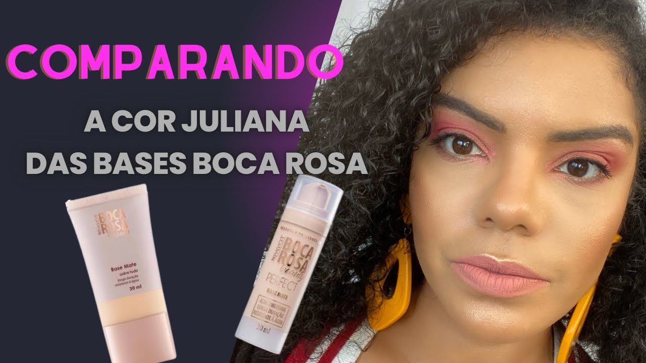 Comparação da cor JULIANA base antiga e base nova BOCA ROSA - YouTube