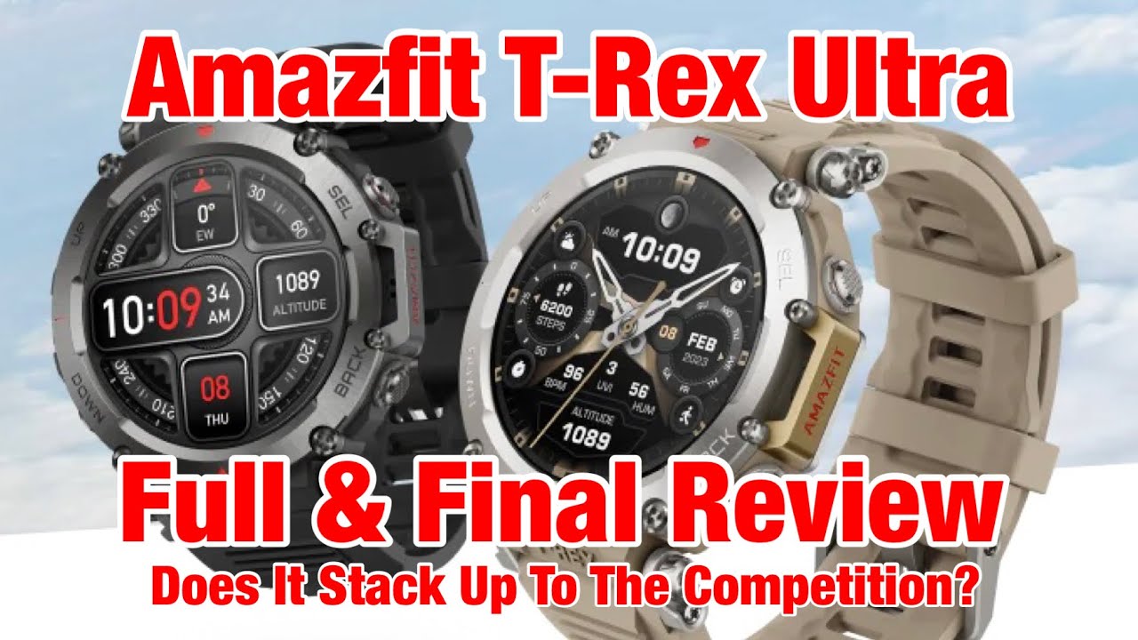 Amazfit T-Rex Ultra Full Review - Overall, Wellness, & Workouts - How ...