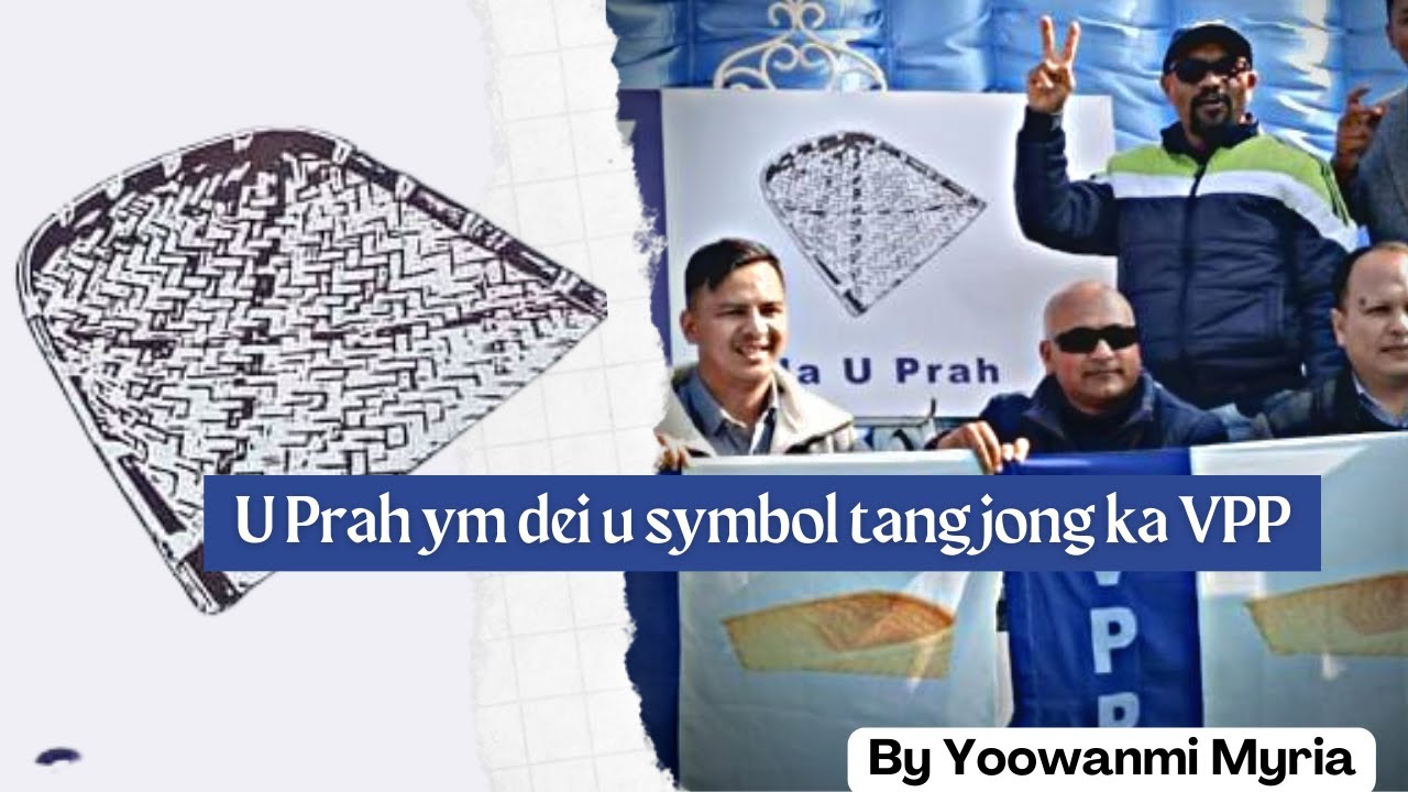 Kyrtong ym dei na VPP tangba ka symbol pat dei u Prah! Kmno? /Balei ...