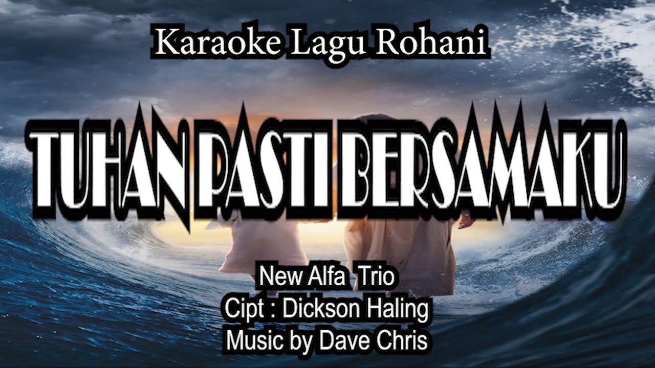 Tuhan Pasti Bersamaku - Karaoke Rohani (New Alfa Trio) - YouTube