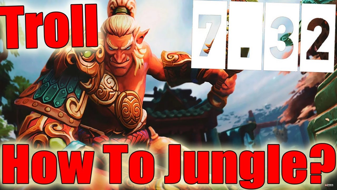 Dota 2 How To Jungle Troll Patch 7.32 - YouTube