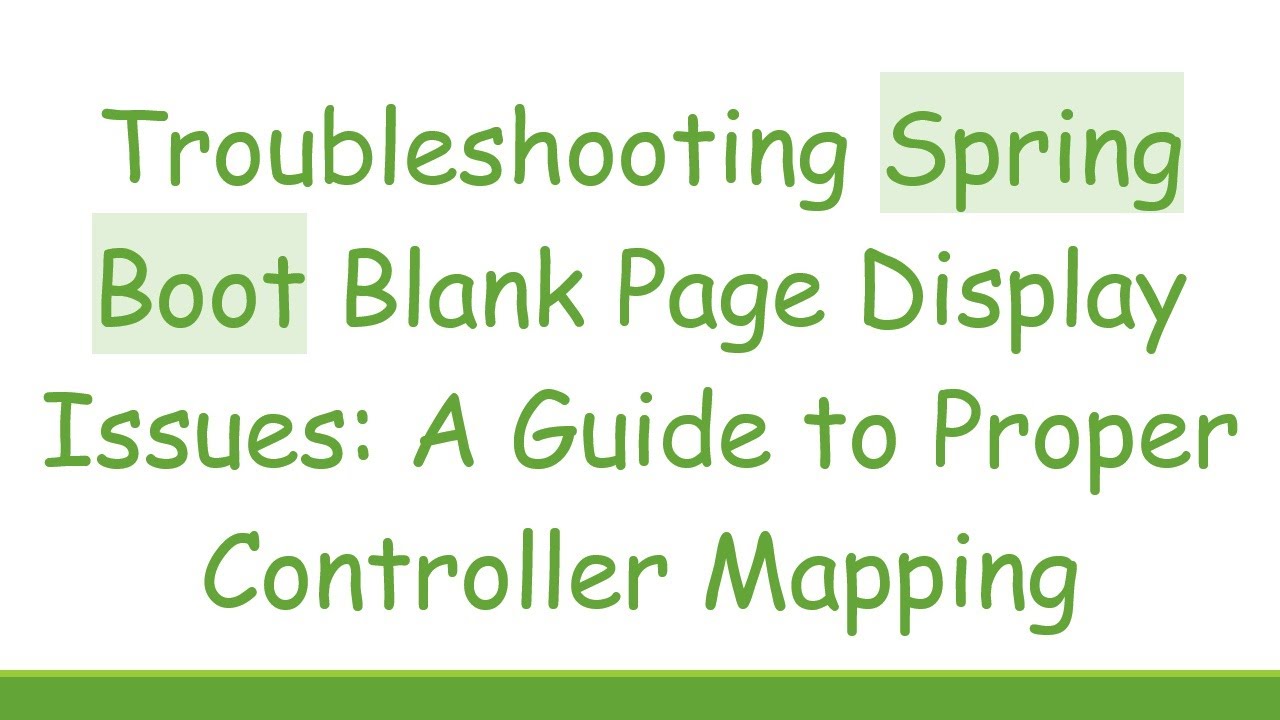 Troubleshooting Spring Boot Blank Page Display Issues: A Guide to Proper Controller Mapping ...
