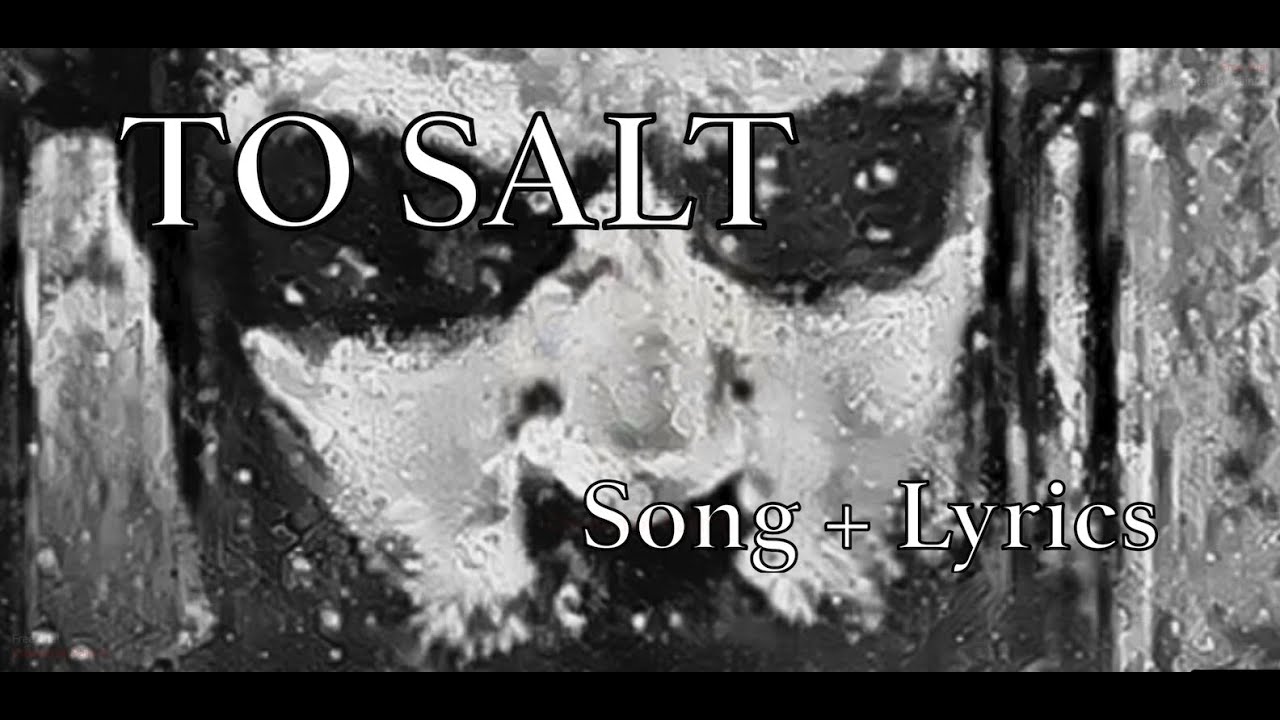 To Salt (OFFICIAL SONG + lyrics) - YouTube