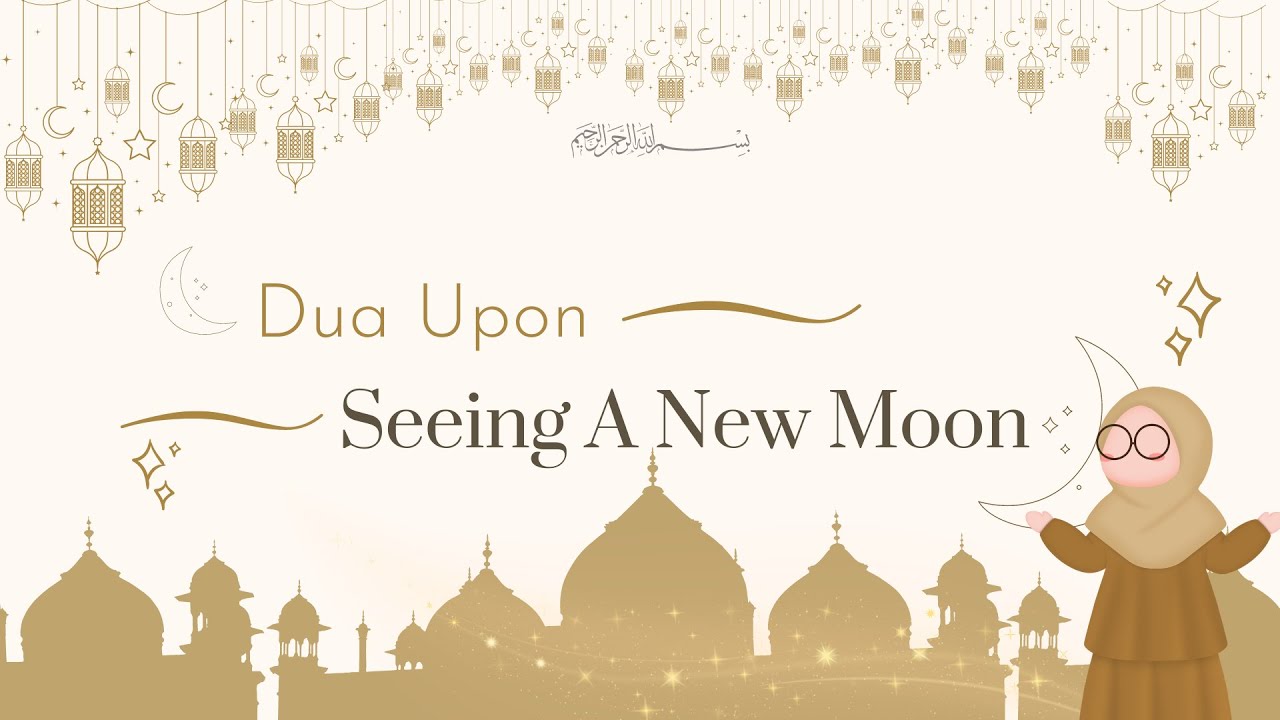 Dua Upon Seeing A New Moon | Eid Special Dua | New Moon | Supplication ...