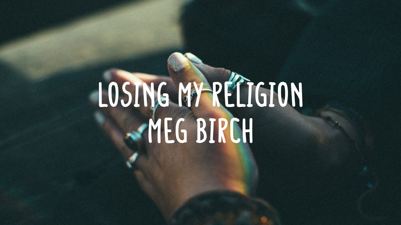 Meg Birch - Losing My Religion (Lyrics) - YouTube