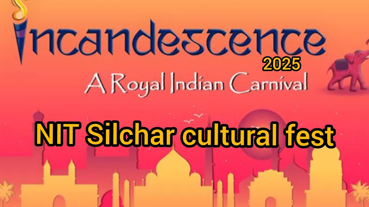 Nit Silchar Incandescence||NITS cultural fest || Incandescence 2025 ...
