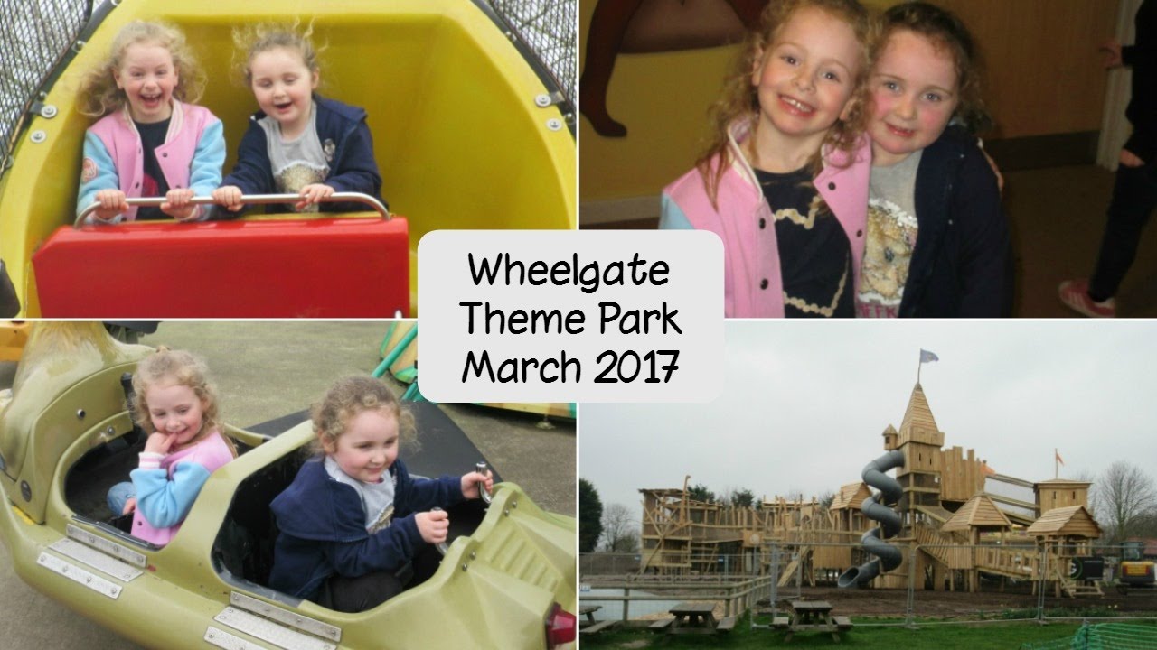Wheelgate Theme Park Vlog - March 2017 - YouTube