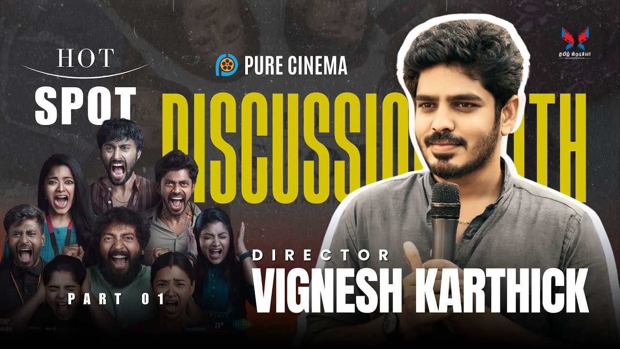 DISCUSSION WITH HOTSPOT MOVIE DIRECTOR VIGENESH KARTHICK | PURE CINEMA ...
