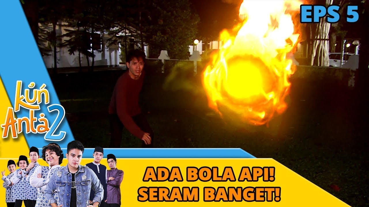 Ada Bola Api Terbang! SERAM BANGET! - Kun Anta 2 Eps 5 - YouTube