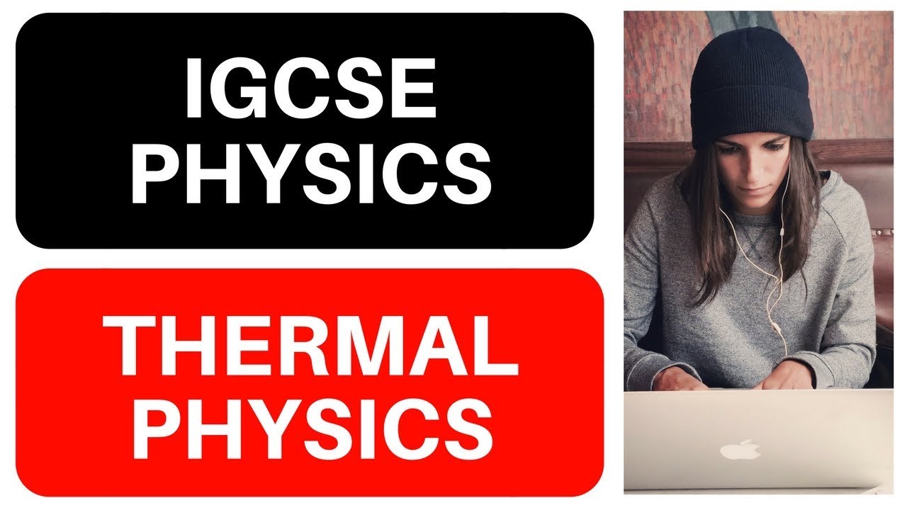 IGCSE Physics Revision - Thermal Physics Key Words - YouTube