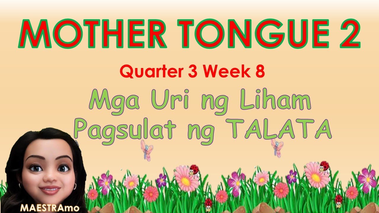 MOTHER TONGUE 2 Q3 W8 URI NG LIHAM PAGSULAT NG TALATA AT LIHAM ...