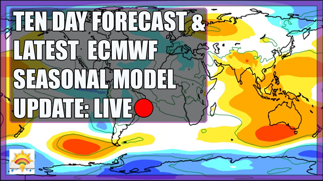 Ten Day Forecast & Latest ECMWF Seasonal Update: [LIVE:🔴] - YouTube