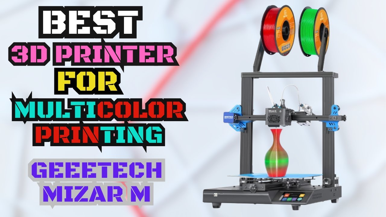 Geeetech Mizar M | Upgraded Multicolor 3D Printer | 2024 Overview - YouTube