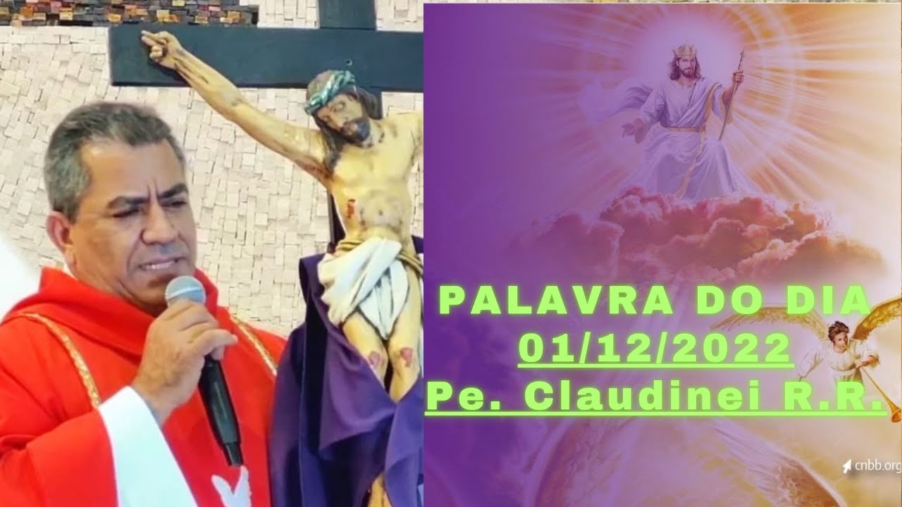PALAVRA DO DIA - 01-12/2022 - Pe. Claudinei Ricardo Rosa - YouTube