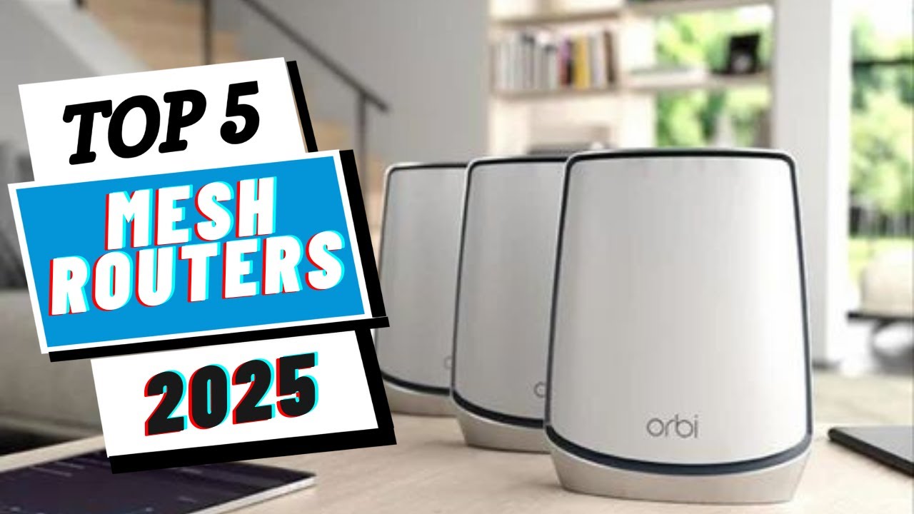 Top 6 best Mesh Routers In 2025 - YouTube