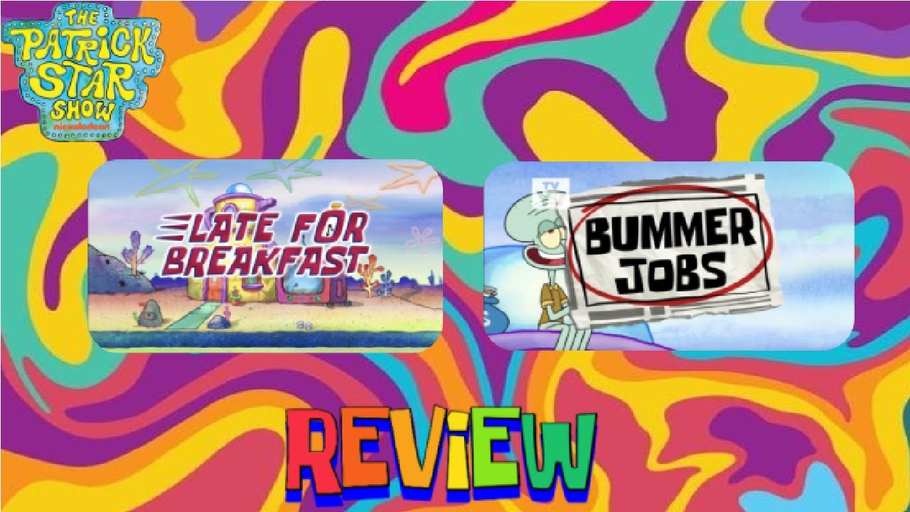 The Patrick Star Show: Late for Breakfast + Bummer Jobs Review - YouTube
