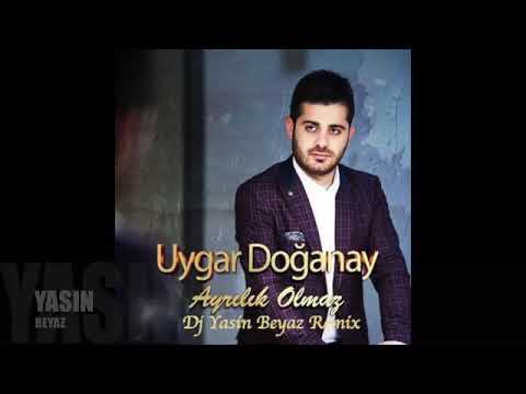 uygar doganay ayrilik olmaz remix(kesinlikle dinleyin)