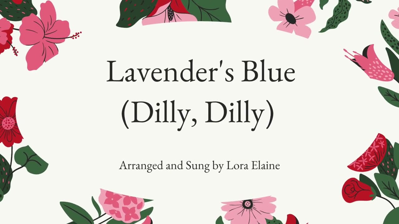 Lavender's Blue, Dilly Dilly - YouTube