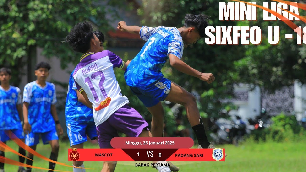MASCOT VS PADANG SARI 🔥 MINI LIGA SIXFEO U-18 BABAL PERTAMA - YouTube