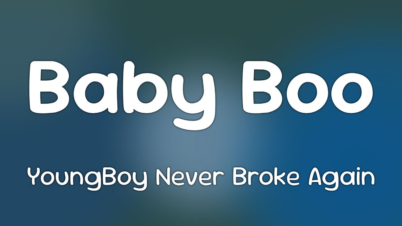 YoungBoy Never Broke Again - Baby Boo [Lyrics] - YouTube