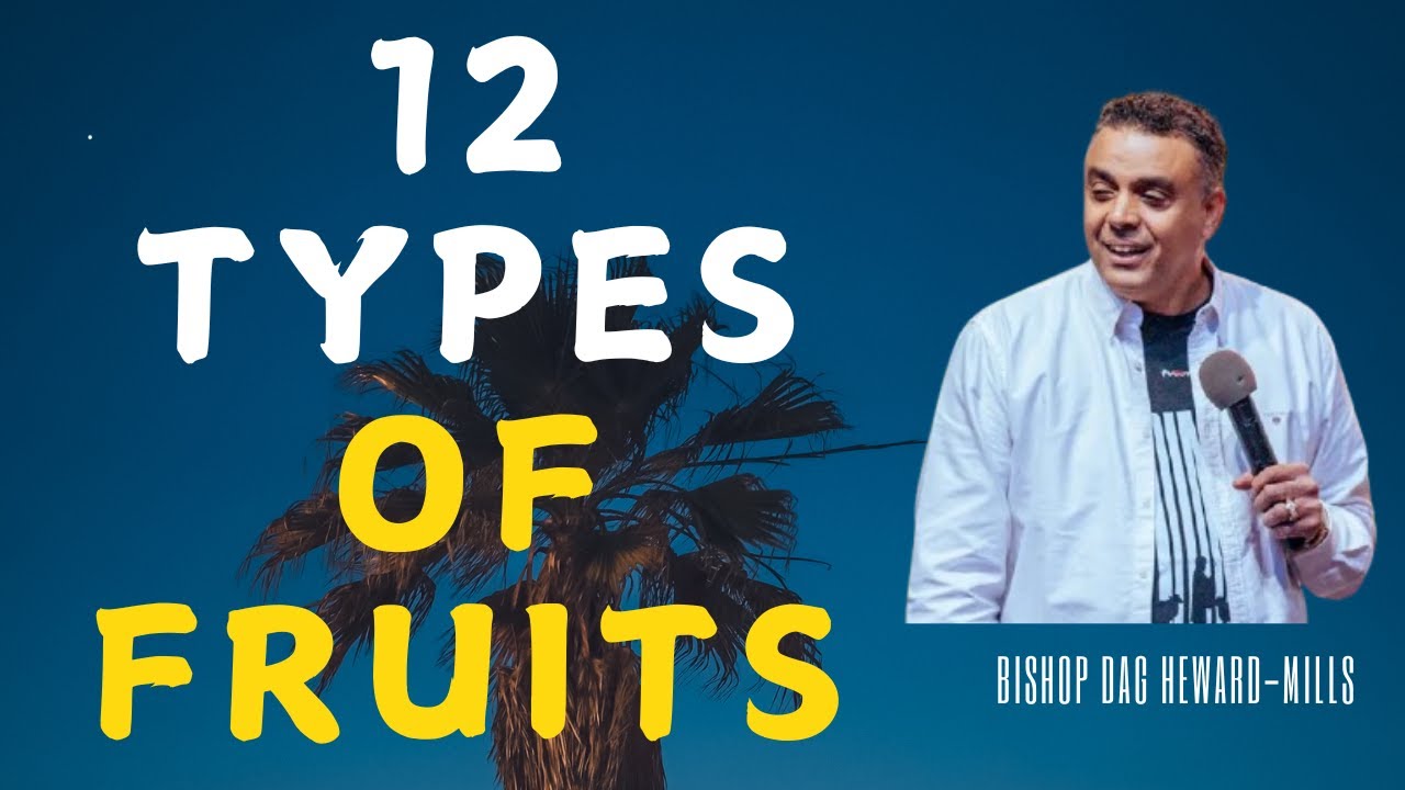 12 Types Of Fruit | Flow Prayer Meeting | Bishop Dag Heward-Mills - YouTube
