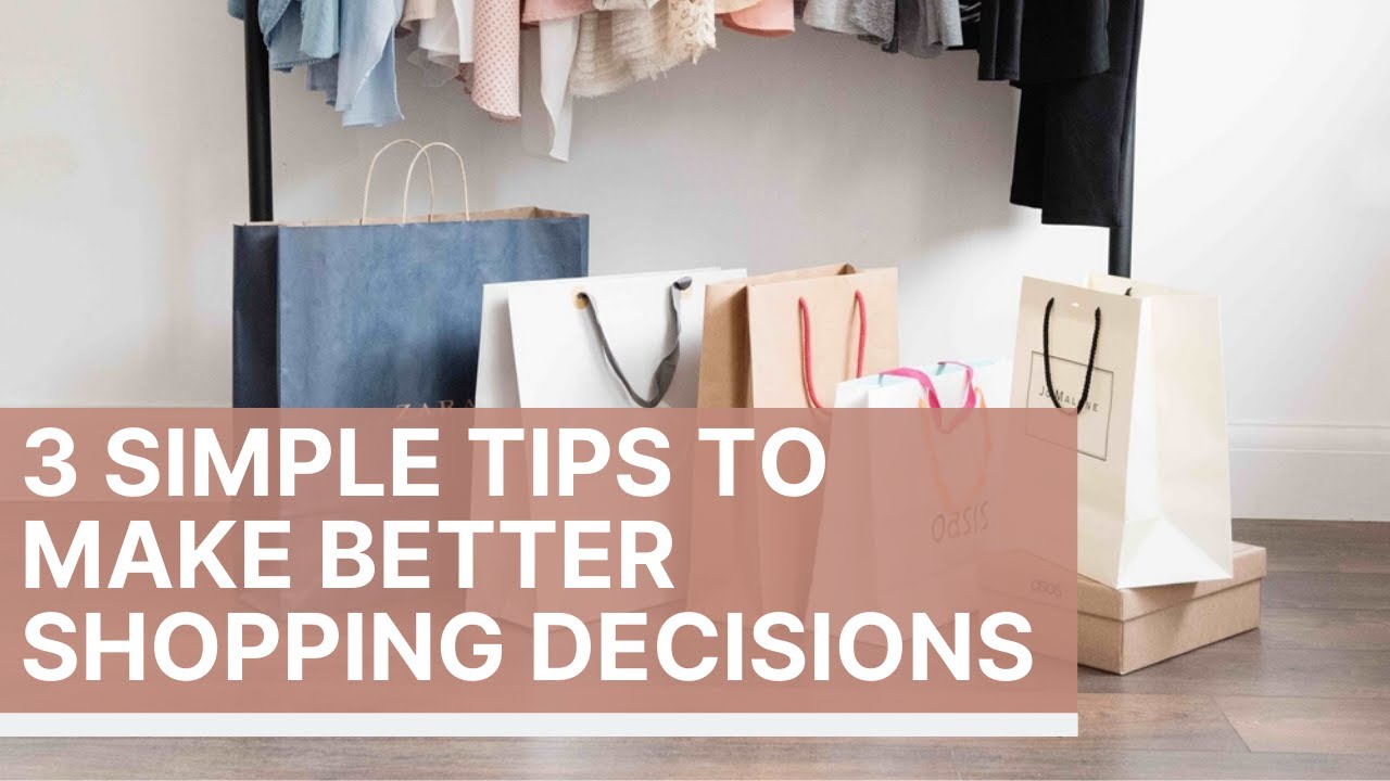 3 Simple Tips to Make Better Shopping Decisions - YouTube