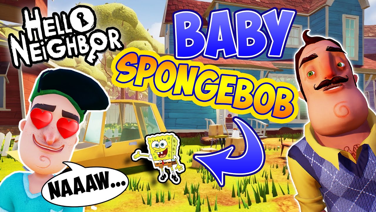 HELLO baby SPONGEBOB | Hello Neighbor Mod - YouTube