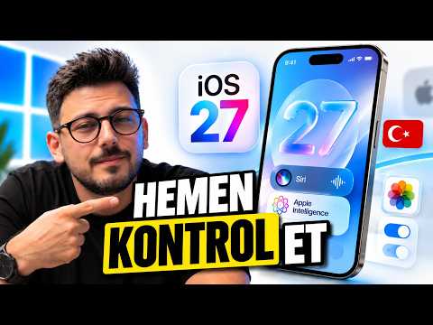 iOS 27 GELDİ! BU ÖZELLİKLERİ MUTLAKA KONTROL ET | Türkiye’de Çalışan iPhone Özellikleri