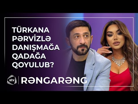 Türkana Pərvizlə danışmağa QADAĞA QOYULUB? / Rəngarəng