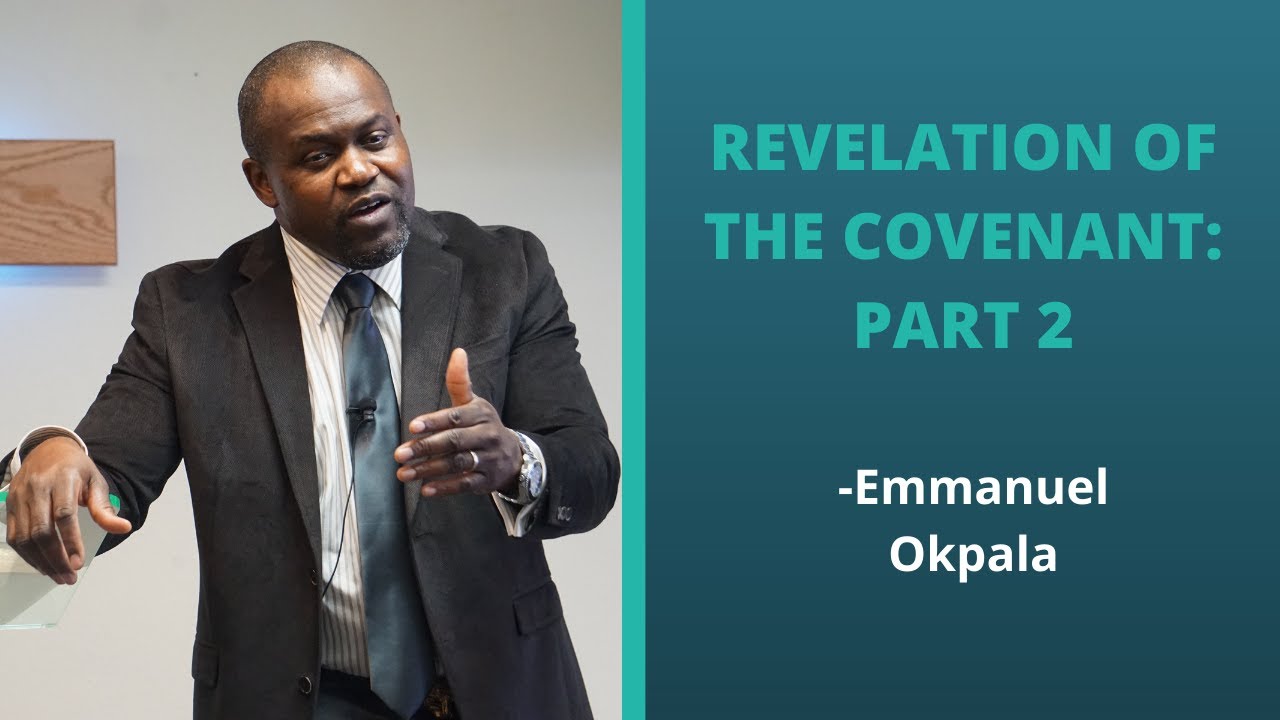 REVELATION OF THE COVENANT: PART 2 | Emmanuel Okpala - YouTube
