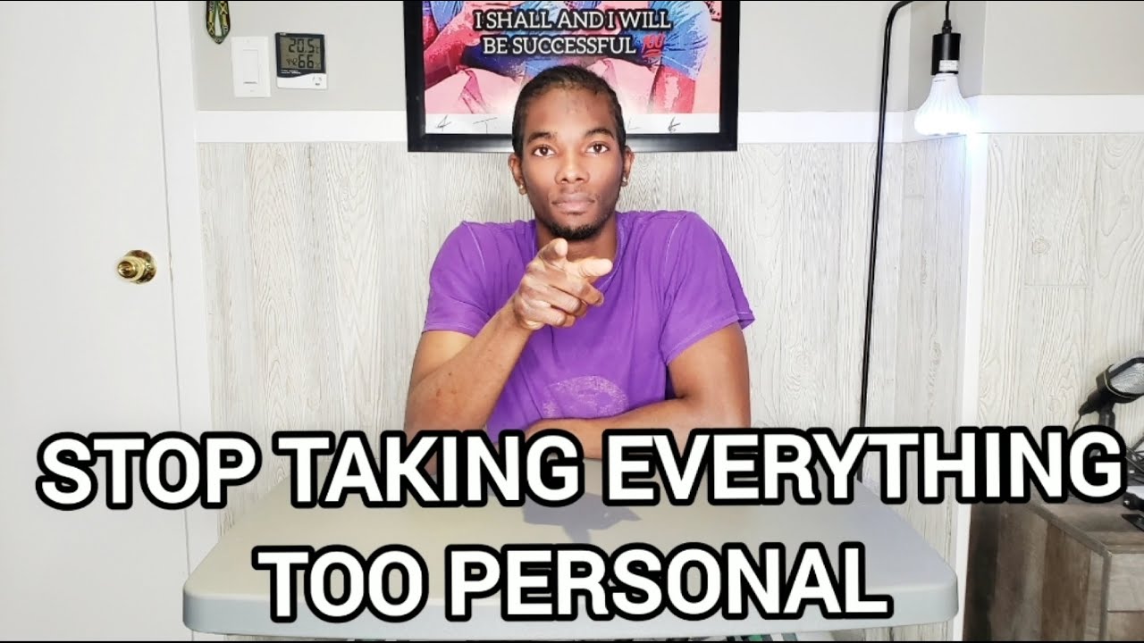 STOP TAKING EVERYTHING TOO PERSONAL (MOTIVATIONAL SPEECH) - YouTube