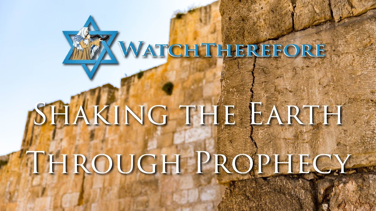 Shaking the Earth Through Prophecy - Watch Therefore - YouTube