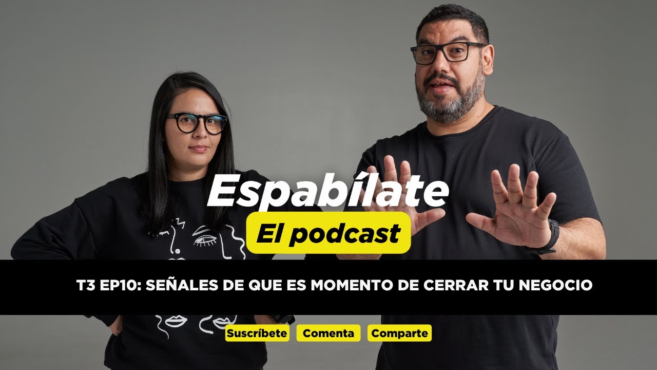 T3 EP10 SEÑALES DE QUE ES MOMENTO DE CERRAR TU NEGOCIO - YouTube