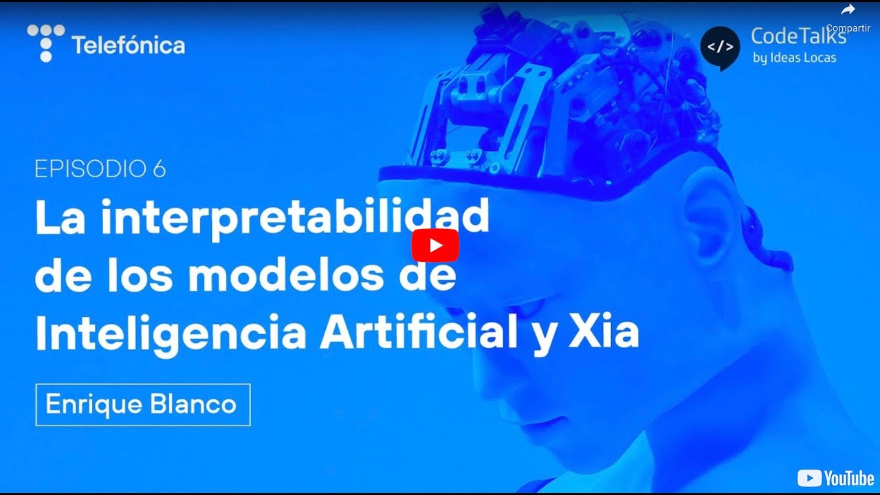 #CodeTalks4Devs T05-06: La interpretabilidad de los modelos de IA y la ...