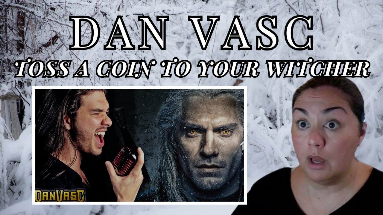 Reaction - Dan Vasc - Toss A Coin To Your Witcher - YouTube