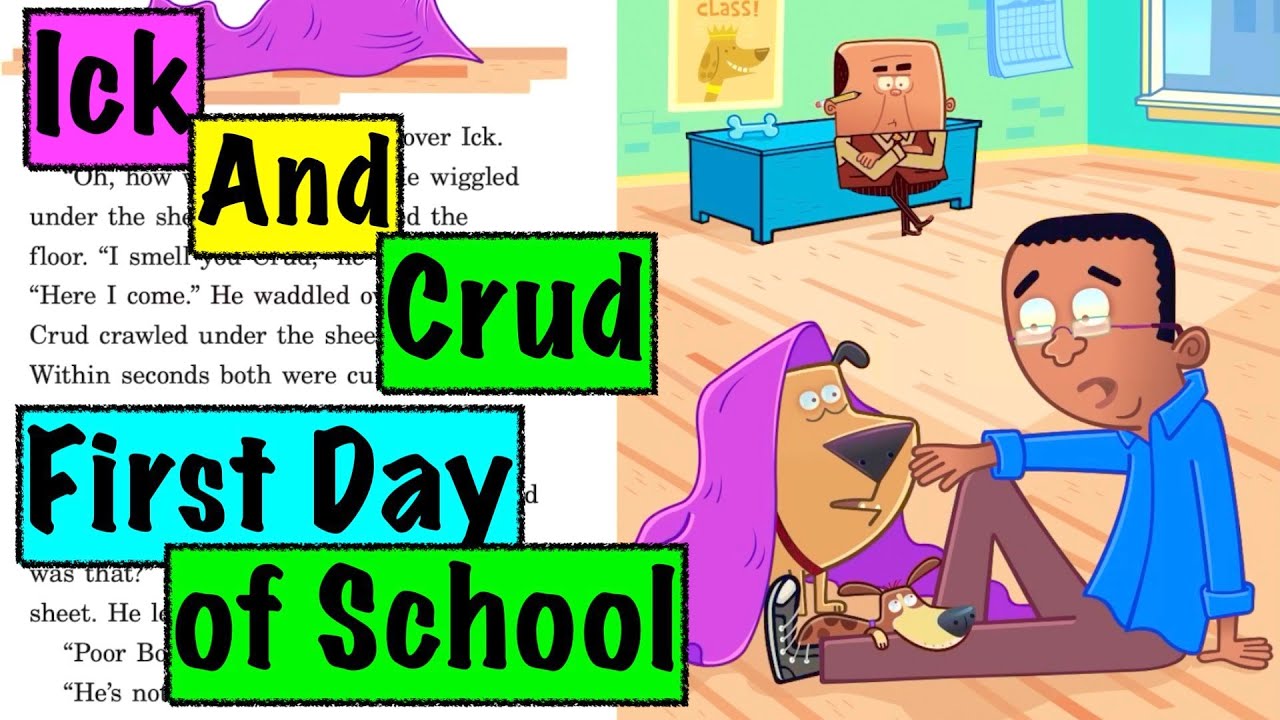 Read Aloud STORY: Ick and Crud(5): First Day Of School - YouTube