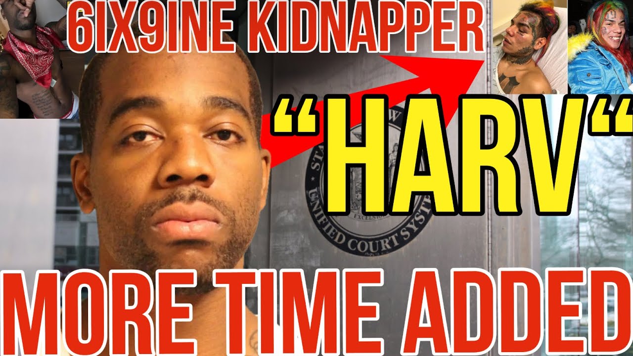 6ix9ine kidnapper nine Trey Blood “HARV” just got extra time for running MCC & having s*x with ...