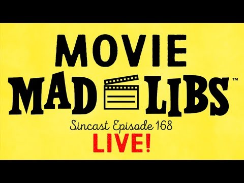 SinCast Episode 168 - Movie Mad Libs (LIVE EPISODE)