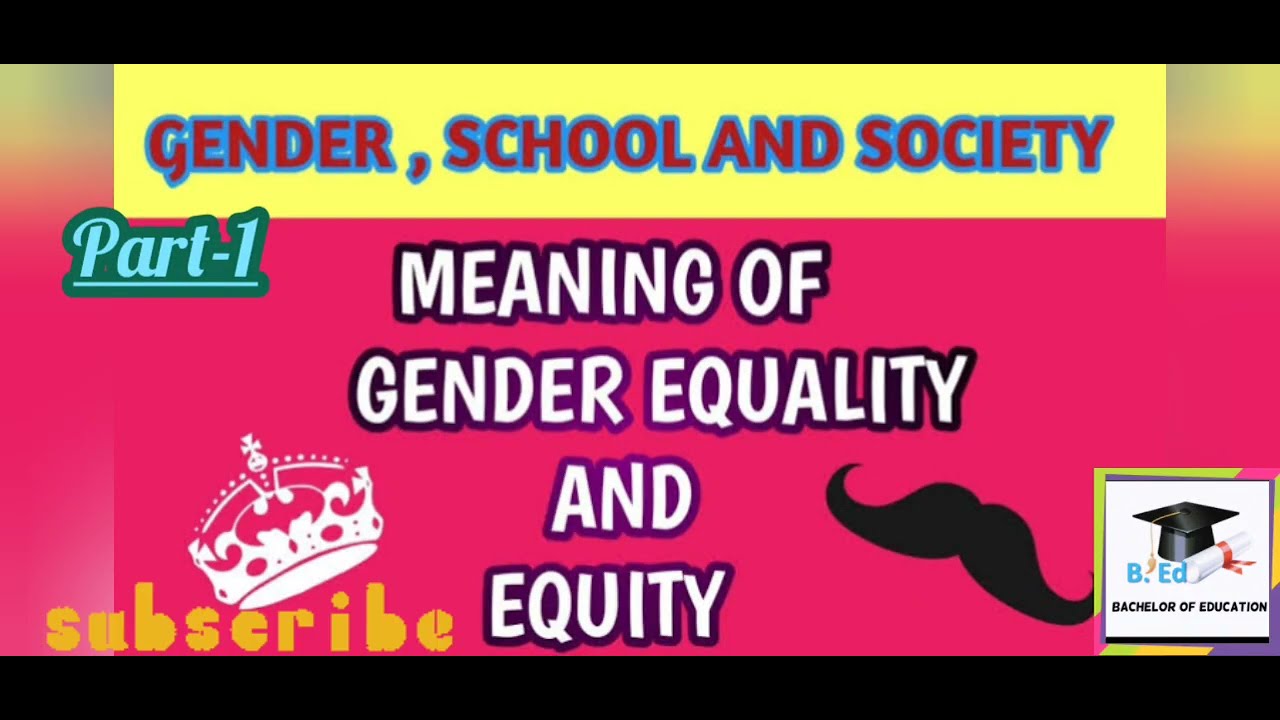 Gender, School and Society (Part-1): Concept of Gender Equity and ...