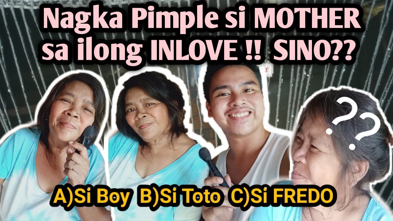 MAY PIMPLE SI MOTHER SA ILONG/ INLOVE PERO SINO? - YouTube