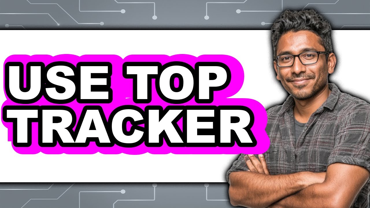 How to Use Top Tracker (Updated 2025) - YouTube