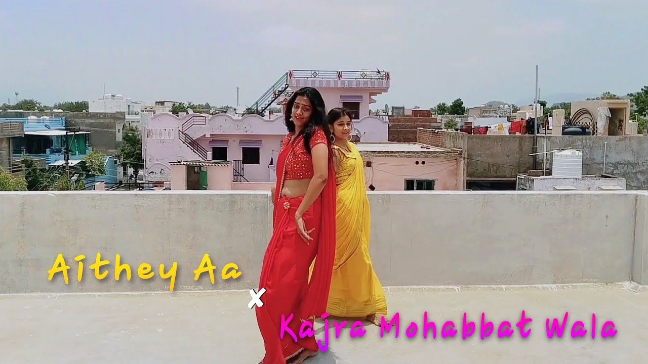 Kajra Mohabbat Wala × Aithey Aa dance cover By Komal & Pari | Komal Verma Moves - YouTube